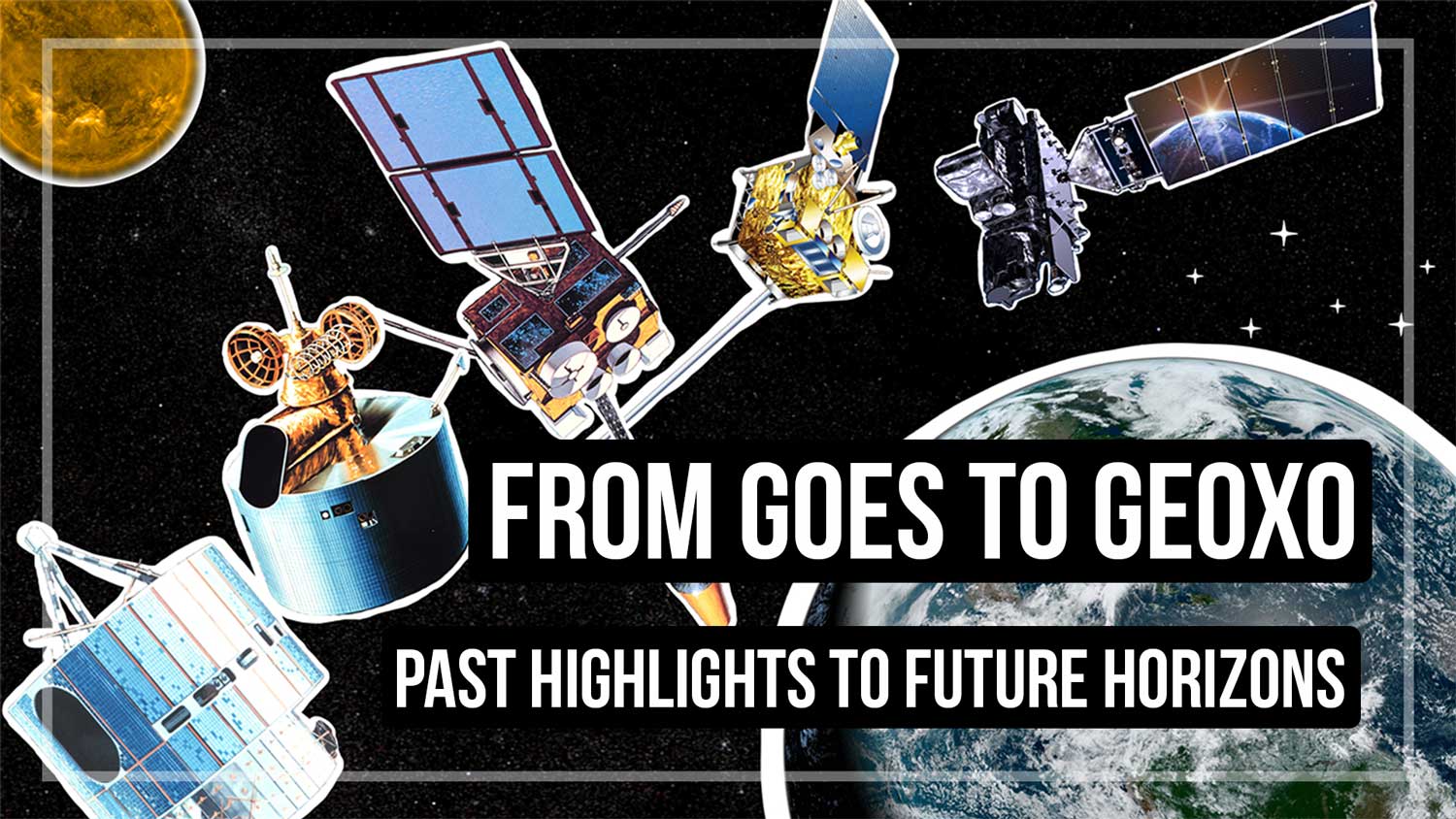 Geostationary Operational Environmental Satellites - R Series | NOAA/NASA